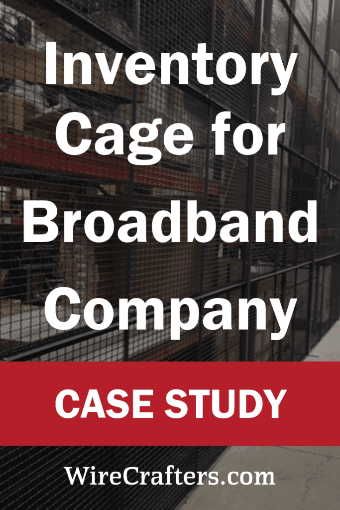 Case Study - Inventory Cage for Broadband Company - Wire Partition ...